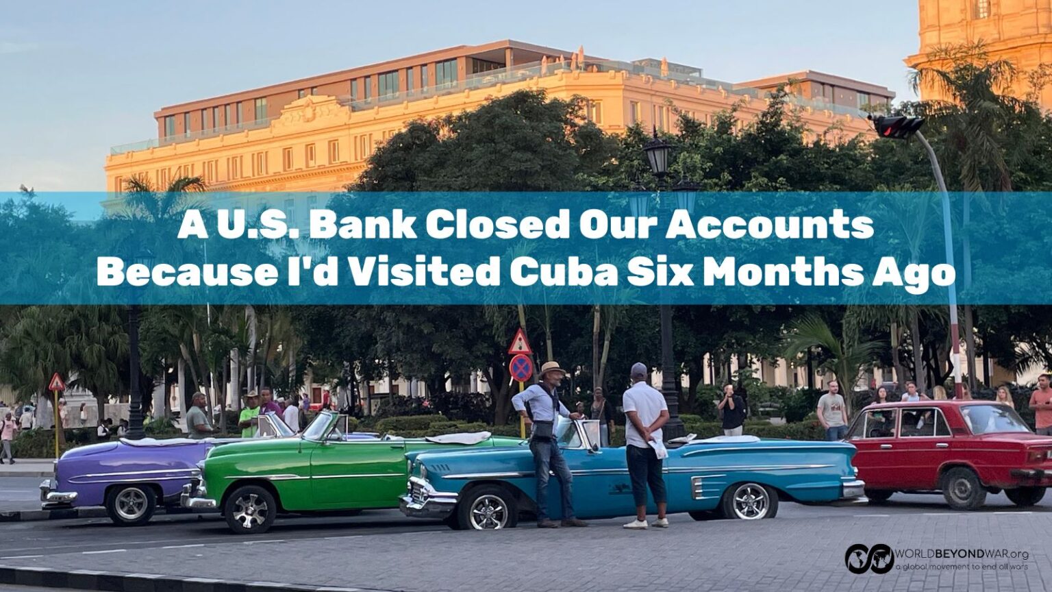 A US Bank Closed Our Accounts Because I'd Visited Cuba Six Months Ago ...